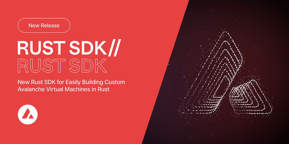 Rust VM SDK: Build Custom Virtual Machines on Avalanche using Rust | by Gyuho Lee | Avalanche ...