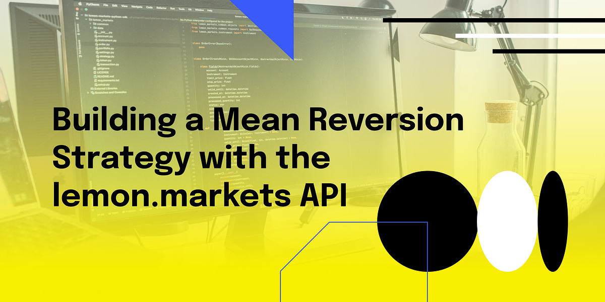 Building a Mean Reversion Strategy with the lemon.markets API & hosting it in the cloud | by ...