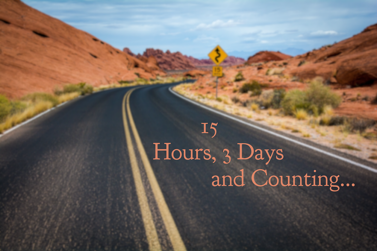 15 Hours, 3 Days and Counting…. Normally, prior to embarking on a road ...