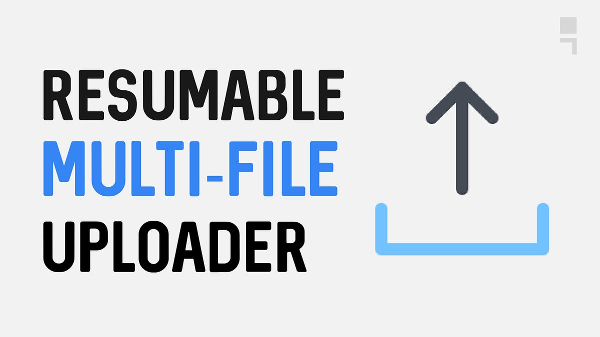 How to Create a Resumable MultiFile Uploader with NodeJs | by Elson ...