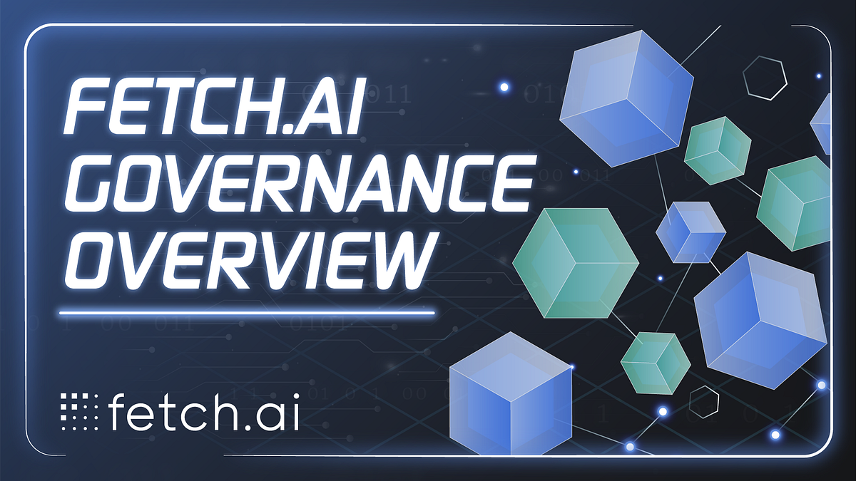 Overview of Fetch On-Chain Governance | by Fetch.ai Network | Fetch.ai ...
