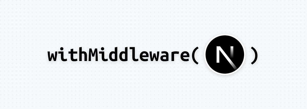 How To Create Request Middlewares In Nextjs Medium