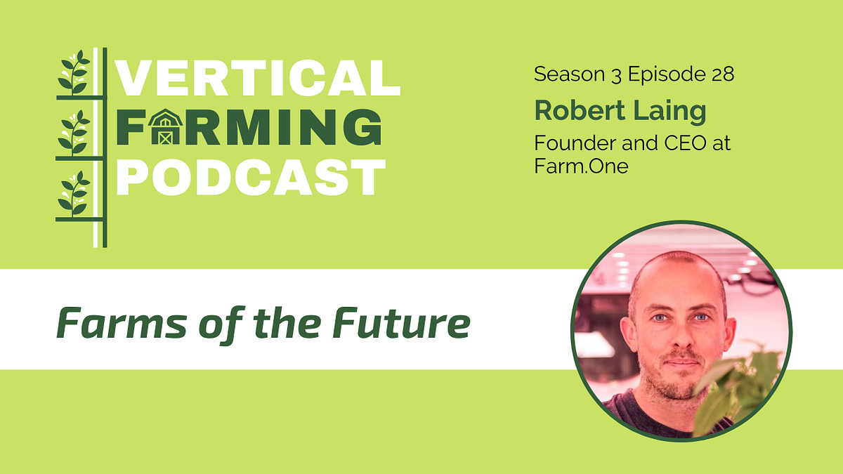 Season 3 Episode 28 — Farms of the Future | by VFP Host | Vertical ...