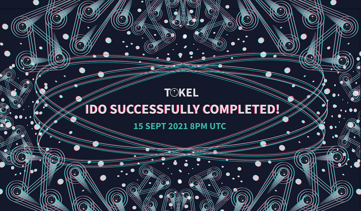 Tokel IDO Successfully Completed. The Tokel Team would like to ...