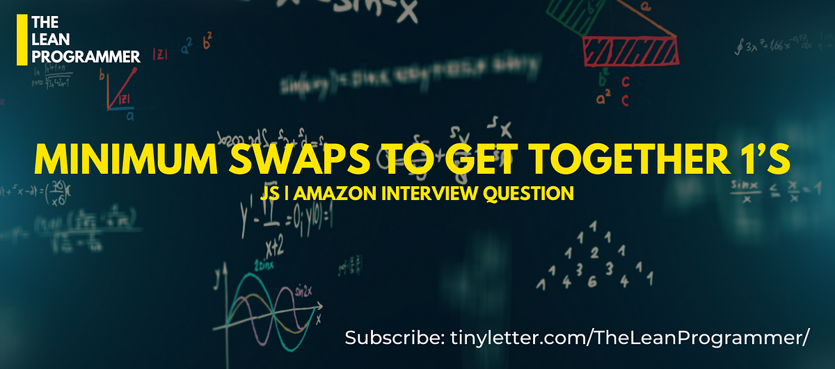 JS |Minimum swaps to get together 1’s | by Sonika | Working at Walmart ... JS |Minimum swaps to get together 1’s | by Sonika | Working at Walmart ...