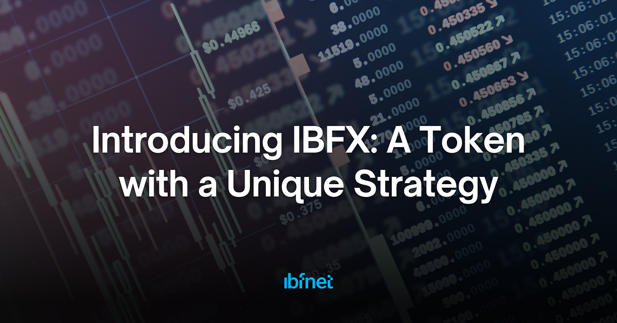 Introducing IBFX: A Token with a Unique Strategy | by IBF Net Group | IBF Net | Dec, 2022 | Medium