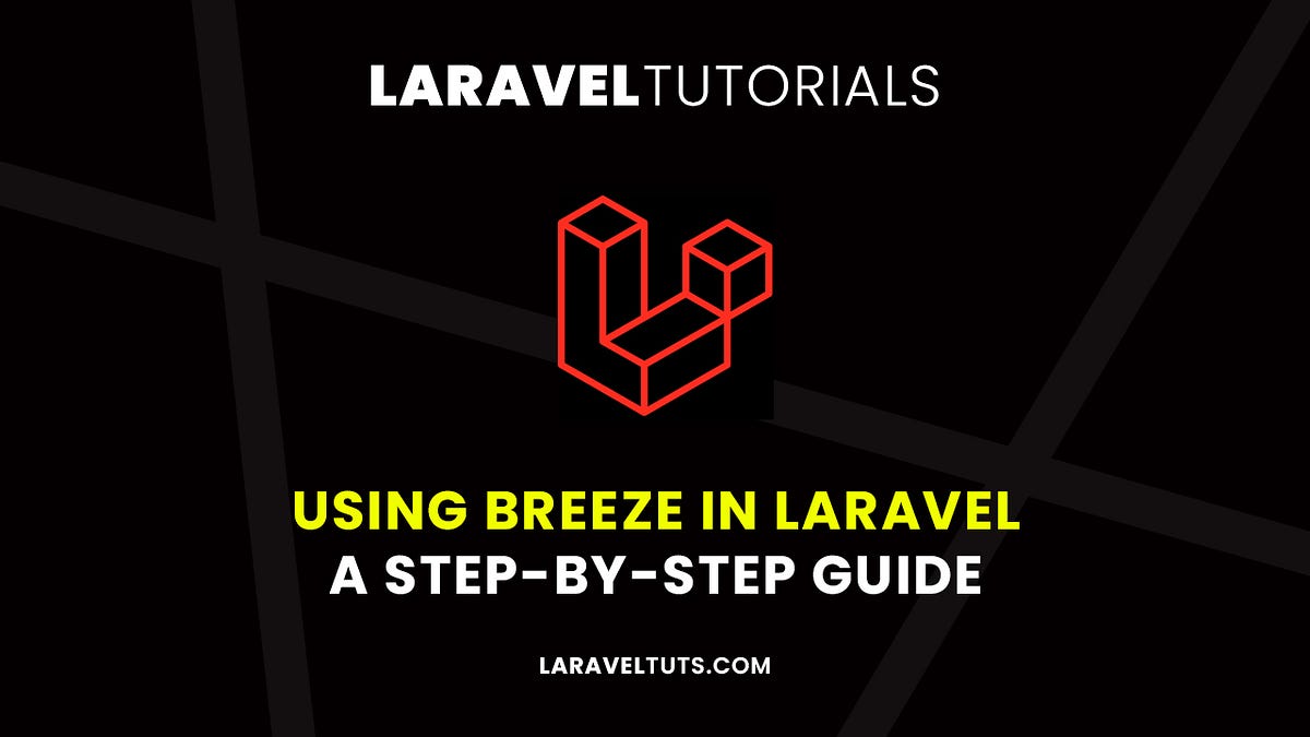Using Breeze in Laravel: A Step-by-Step Guide | Medium Using Breeze in Laravel: A Step-by-Step Guide | Medium