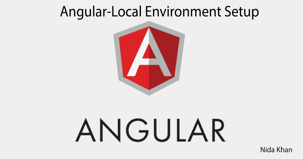 Angular-Local Environment Setup | by Nida Khan | Medium