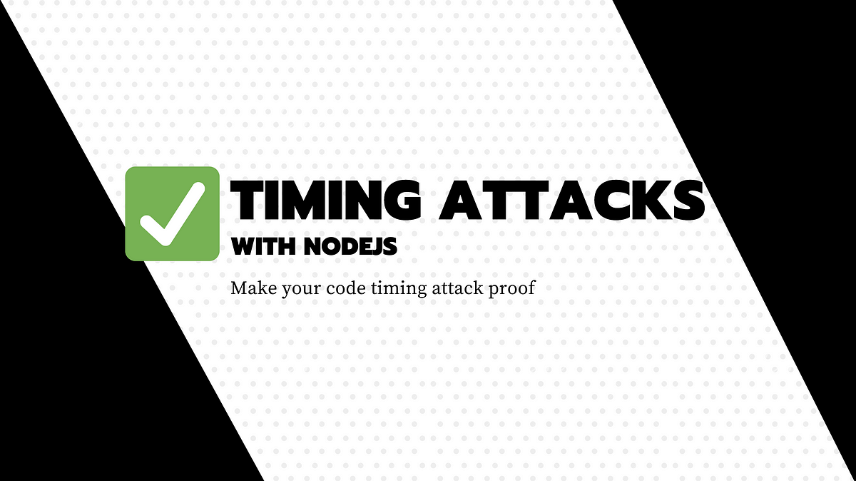 What Are Timing Attacks And How To Prevent Them Using Nodejs By Andréas Hanss Javascript