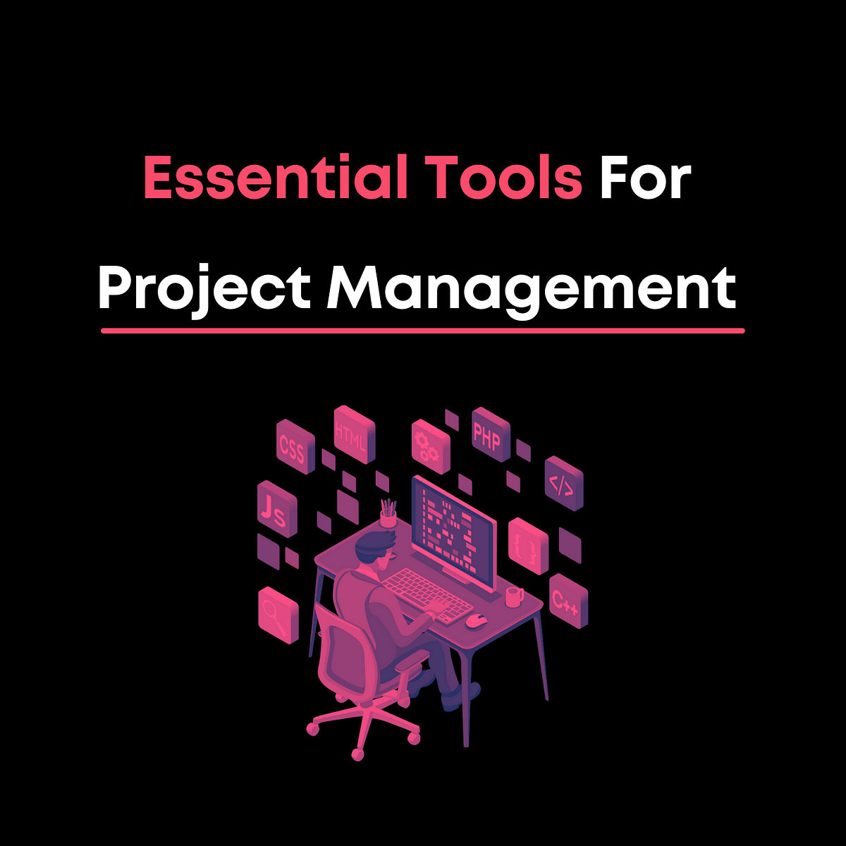 Essential Tools for Project Management | by Luke Preston | CodeX | Medium