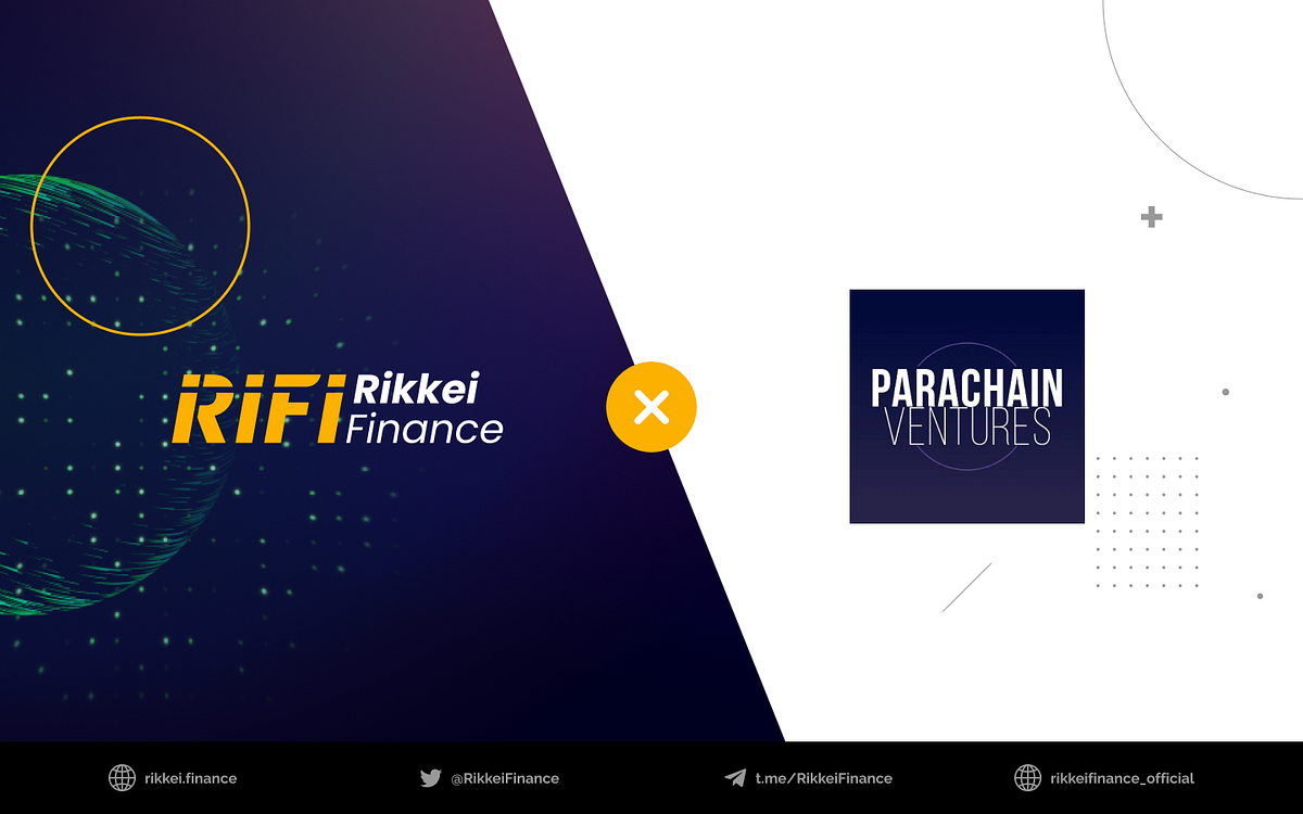 Investment Partnership Announcement: Rikkei Finance x Parachain Ventures | by Rikkei Finance ...
