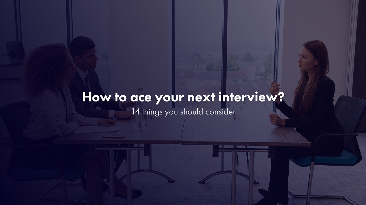 How to ace your next interview? 14 things you should consider | by Paul ...