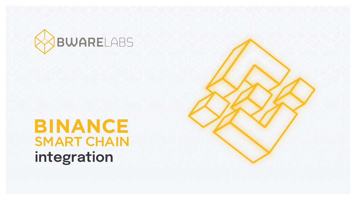 Binance Smart Chain (BSC) Integration | by BwareLabs | Bware Labs | Medium