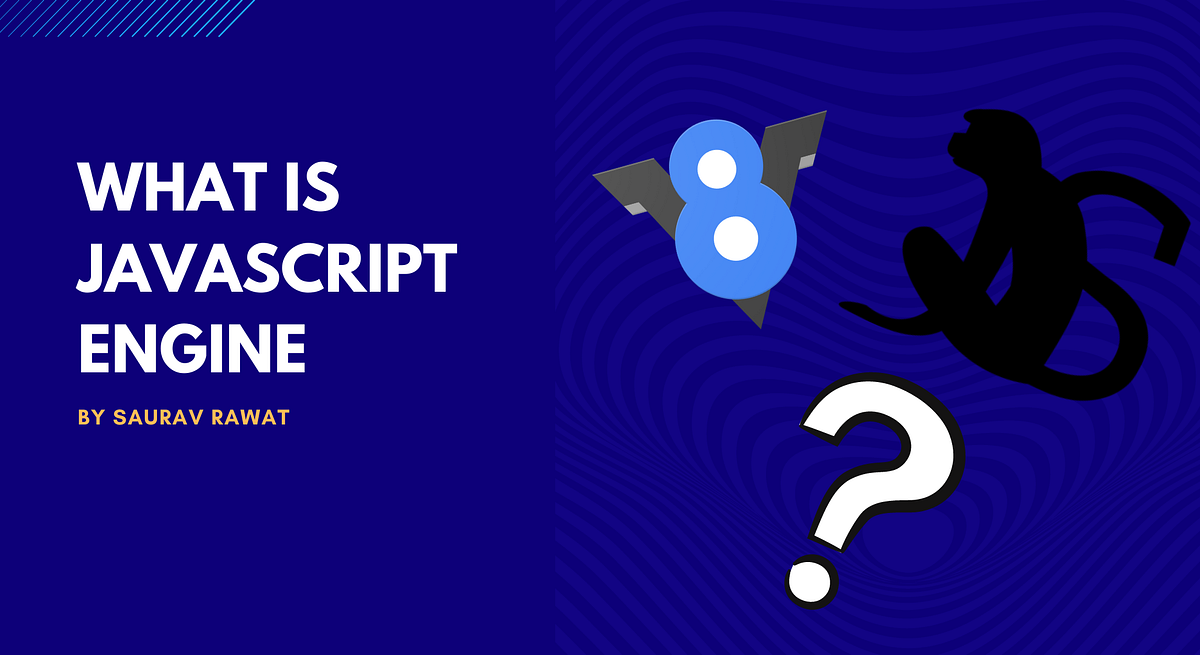 What is Javascript Engine?. Alright, guys, as you have come here I ...