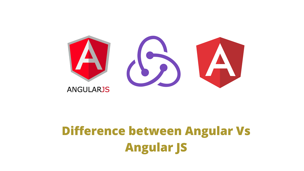 differences Between Angular Vs. Angular JS | by Joseph Samuel | Medium