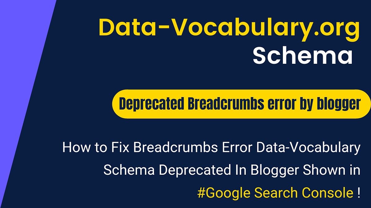 How to fix Breadcrumbs Error | data-vocabulary.org schema deprecated Error in Blogger | by Ajay ...