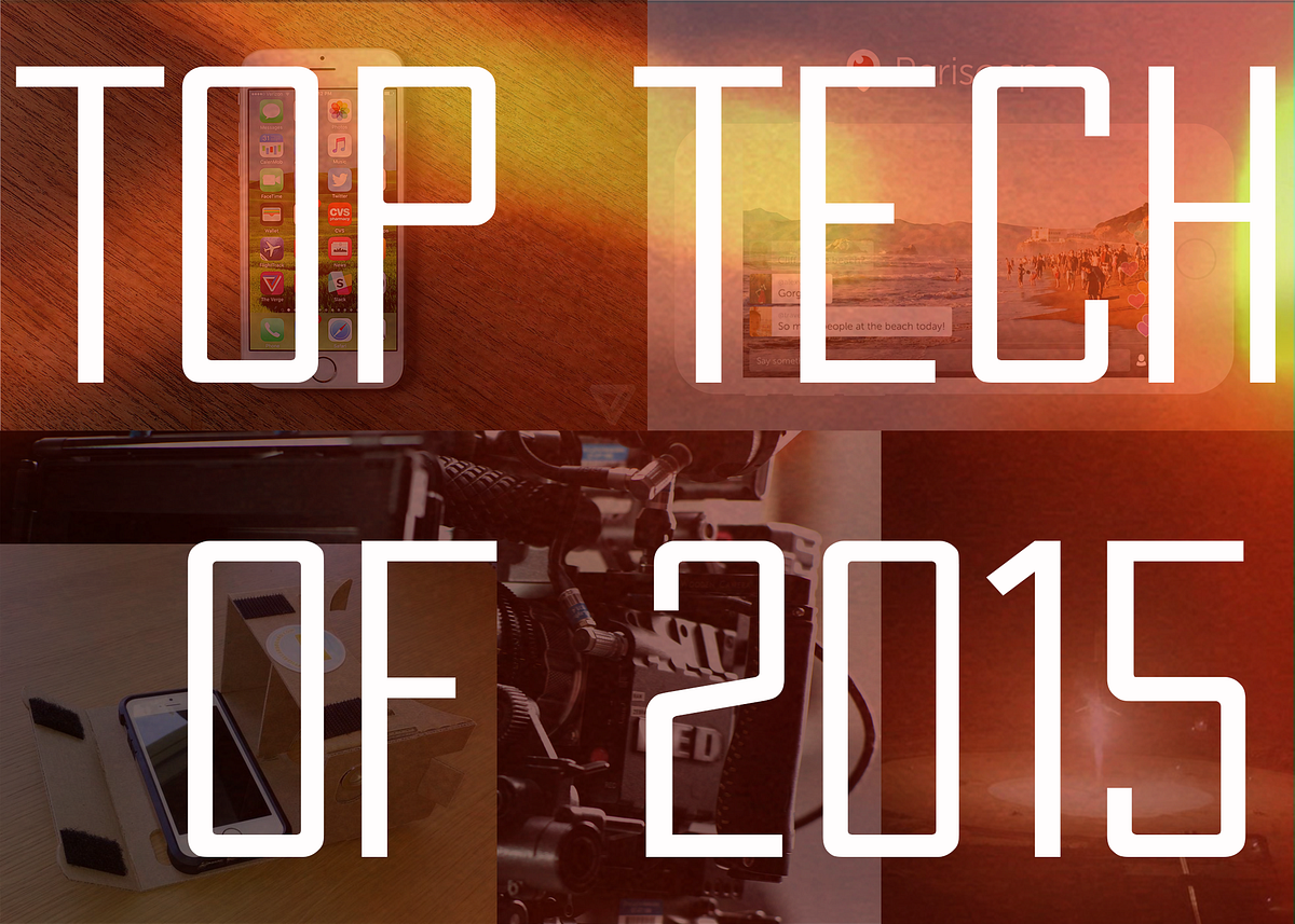 Tech of the Year. 2015 was a HUGE year for tech. Here is… | by The ...