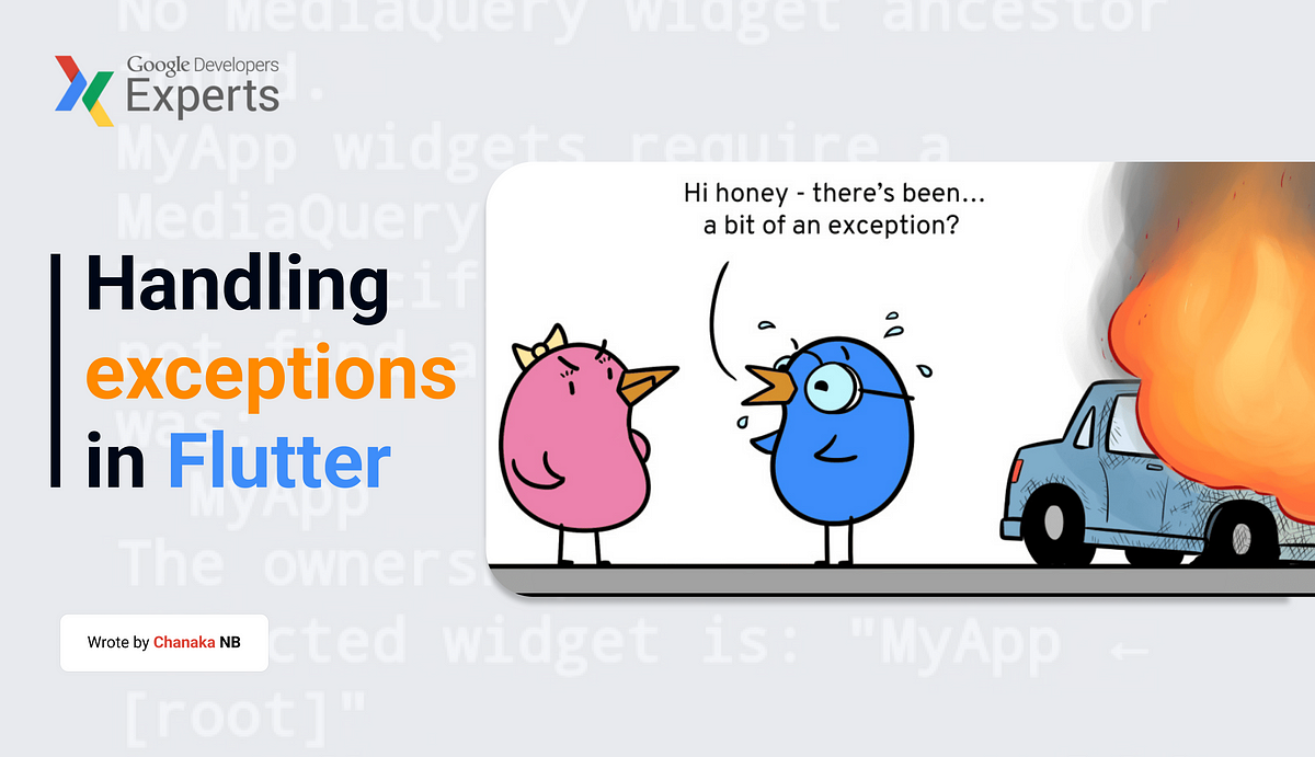 Flutter — Exception handling. What are the exceptions? | by Chanaka ... Flutter — Exception handling. What are the exceptions? | by Chanaka ...