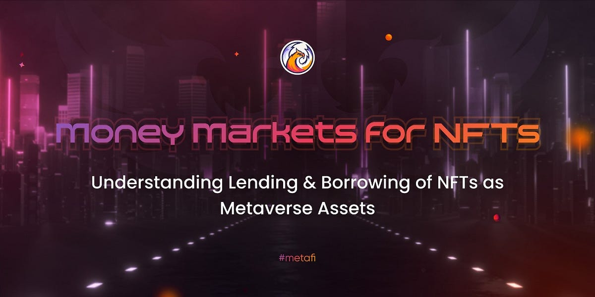 Money Markets for NFTs. Understanding Lending & Borrowing of… | by EasyFi Network | EasyFi ...