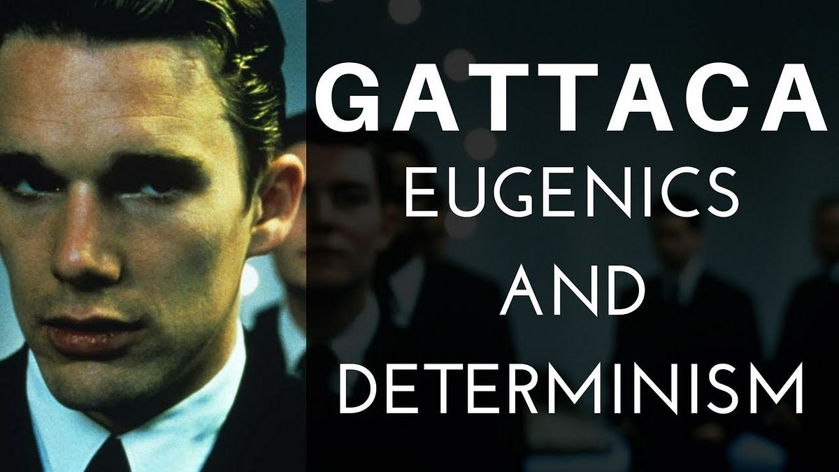 GATTACA — A Relevant Tale of Eugenics and Determinism | by ...