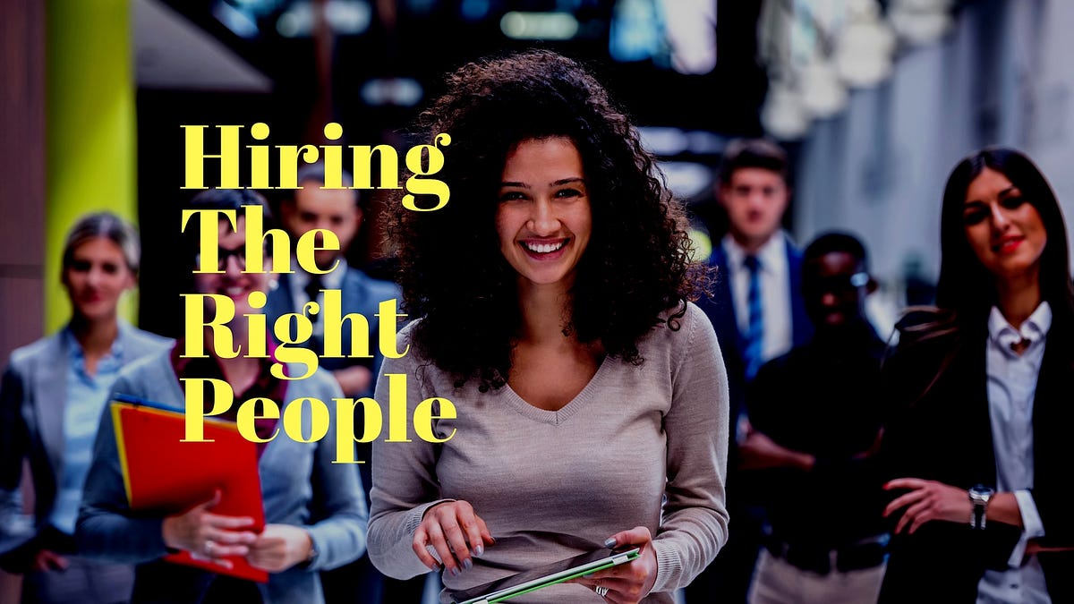 How To Hire The Best People For Your Company | by Amit Ashwini | The ...
