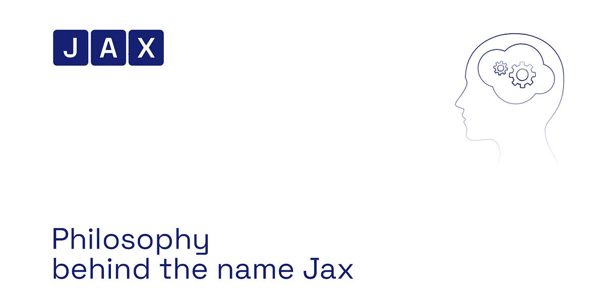 Philosophy behind the name Jax. Some of you have wondered why our… | by ...