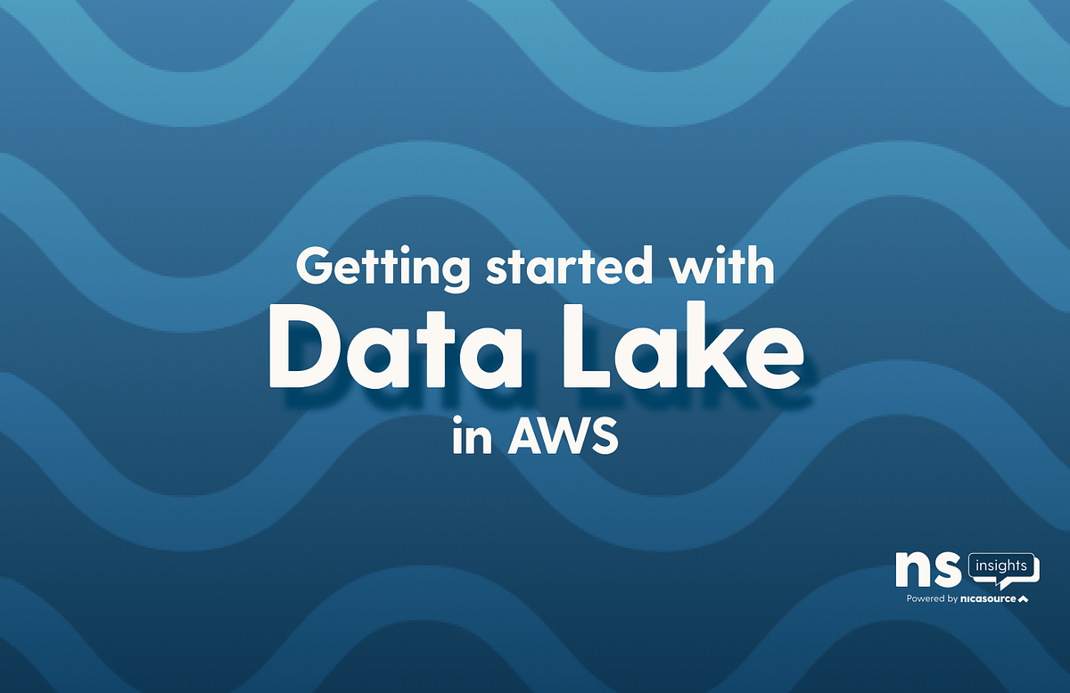 Getting started with Data Lakes in AWS | by Carlos Cruz | NicaSource | Medium