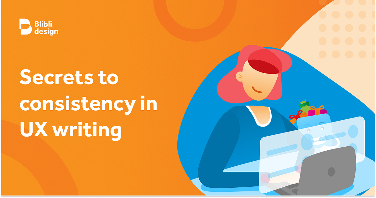 Secrets to consistency in UX writing | by Matias Sri Aditya | Blibli ...