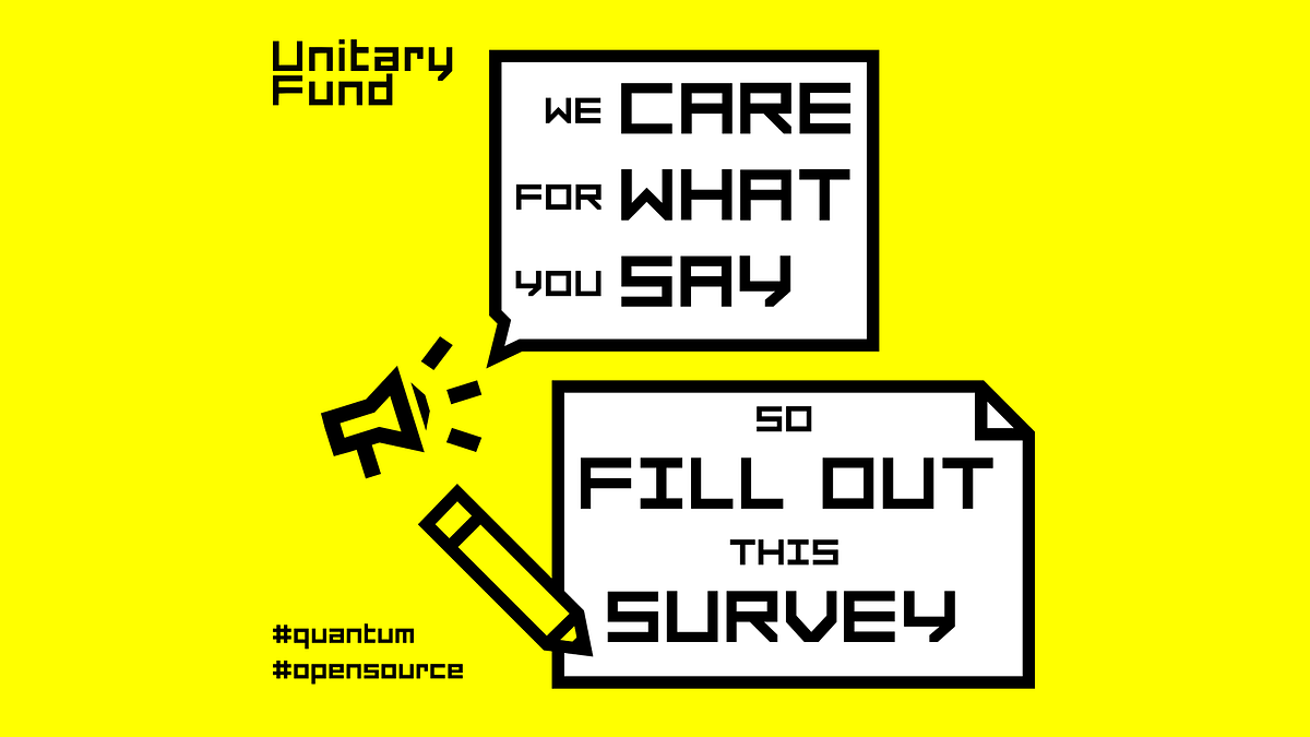 Announcing the Unitary Fund Quantum Open Source Software Survey — and ...