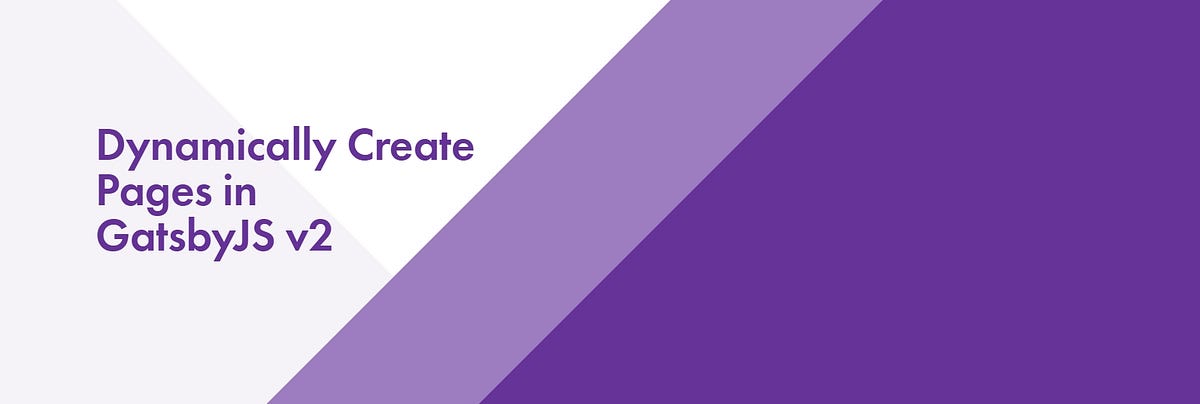 Dynamically Create Pages In Gatsbyjs V2 By Luke Secomb Medium 8980