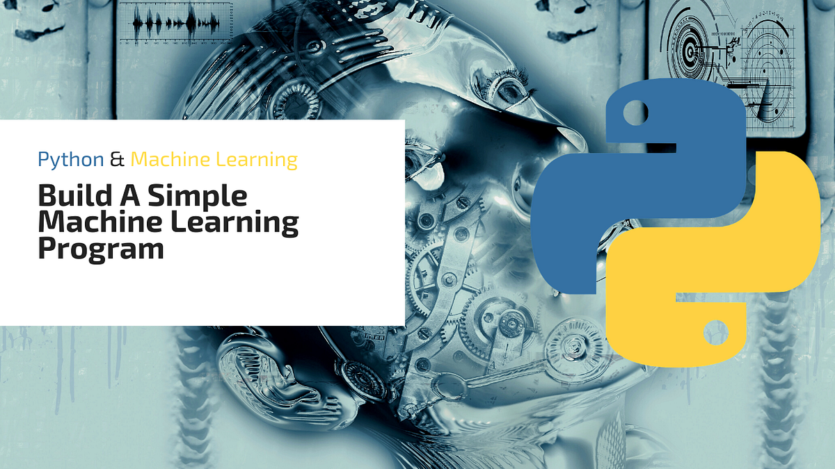Build A Simple Machine Learning Python Program | by randerson112358 | Towards Data Analytics ...