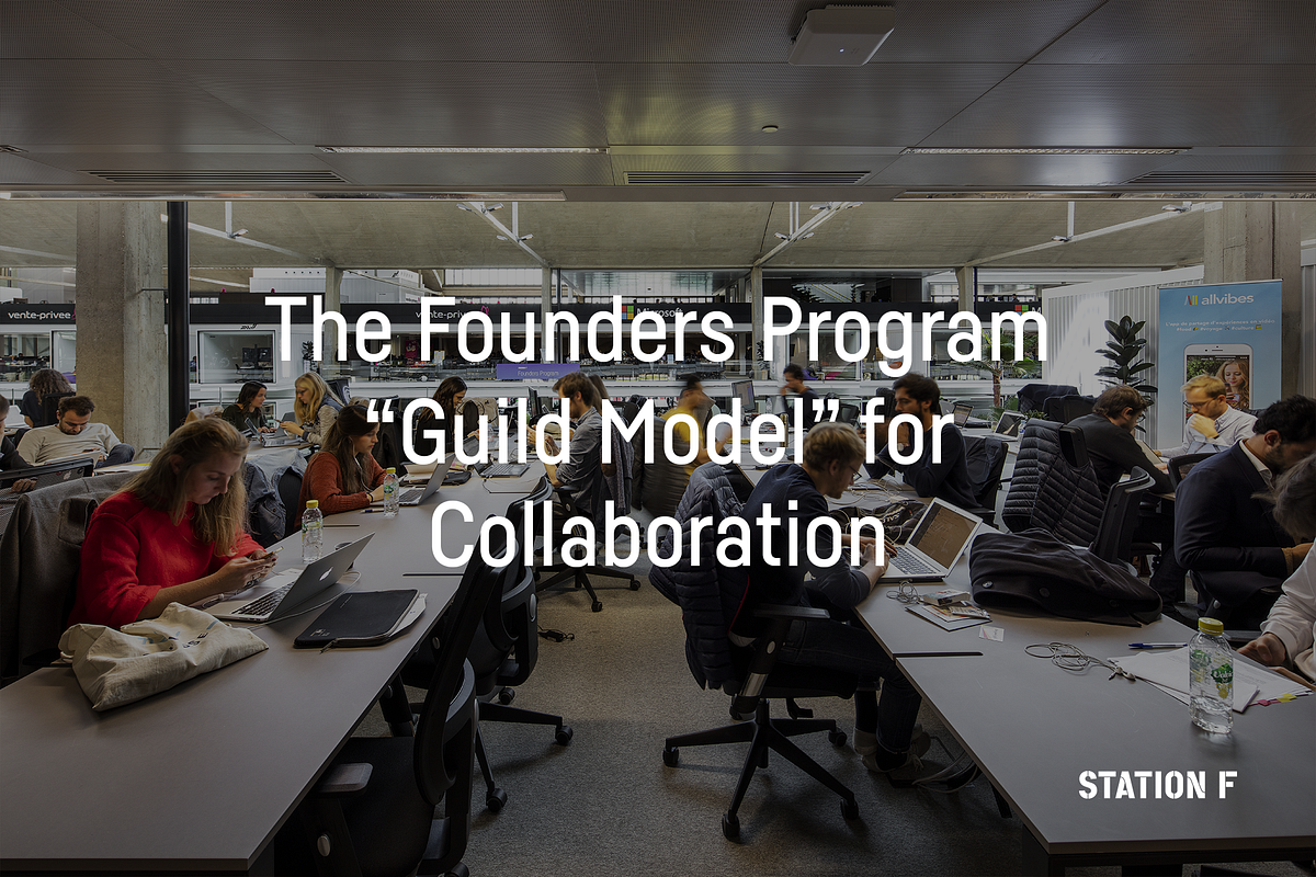 The Founders Program “Guild Model” for Collaboration | by Marwan ...