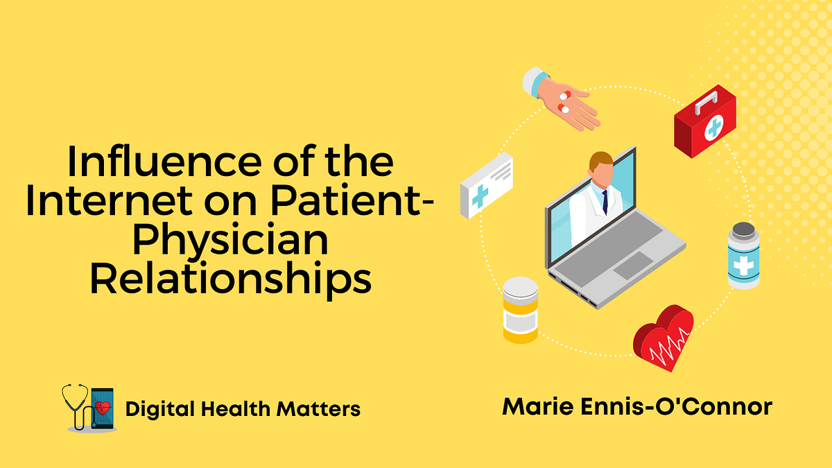 Digital Disruption: The Influence of the Internet on Patient-Physician ...