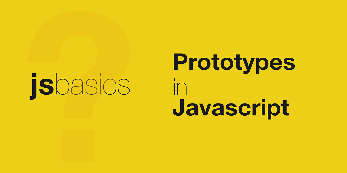 Why JavaScript is called Prototype-based? | by Subodh Kumar ...