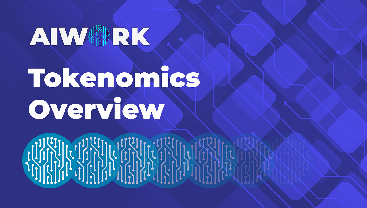 AIWork Tokenomics Overview. Token Issuance | by AI Work | Medium
