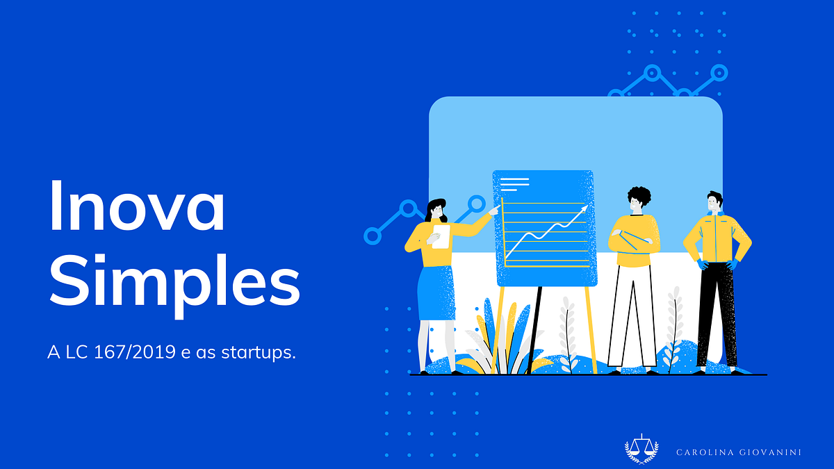 O Inova Simples e as Startups. A Lei Complementar nº 167/2019 trouxe… | by Carolina Giovanini ...