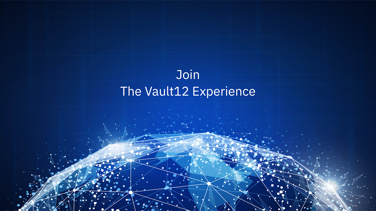 Join the Vault12 Experience. For those of you who are new to crypto ...