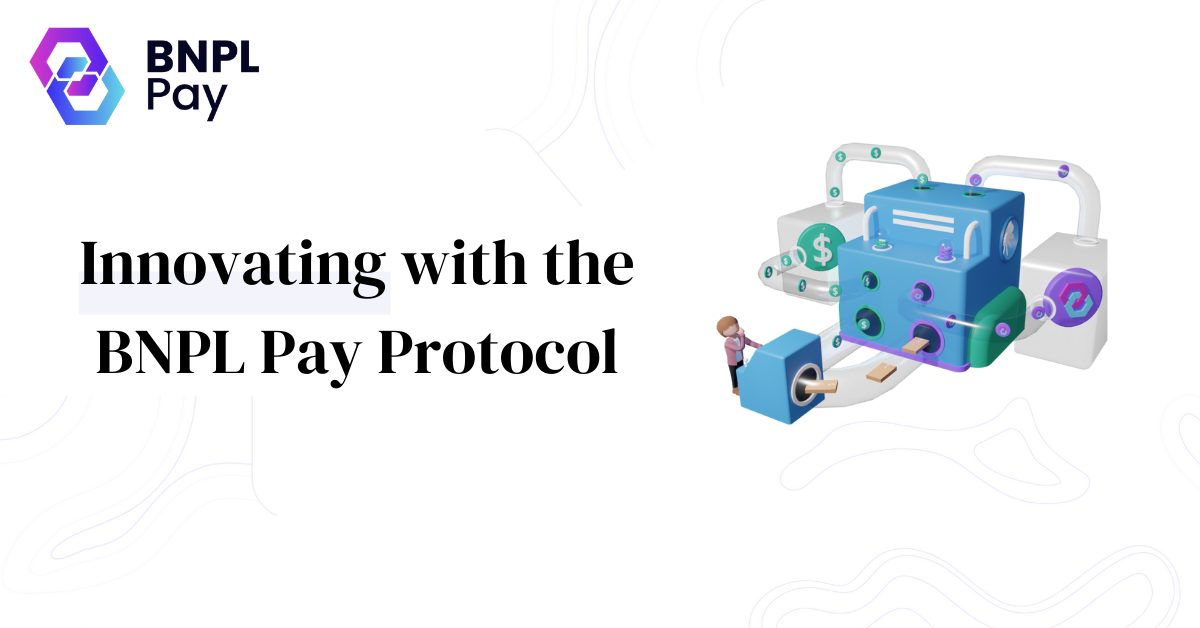 Innovating with the BNPL Pay Protocol | by BNPL Pay Team | BNPL PAY ...