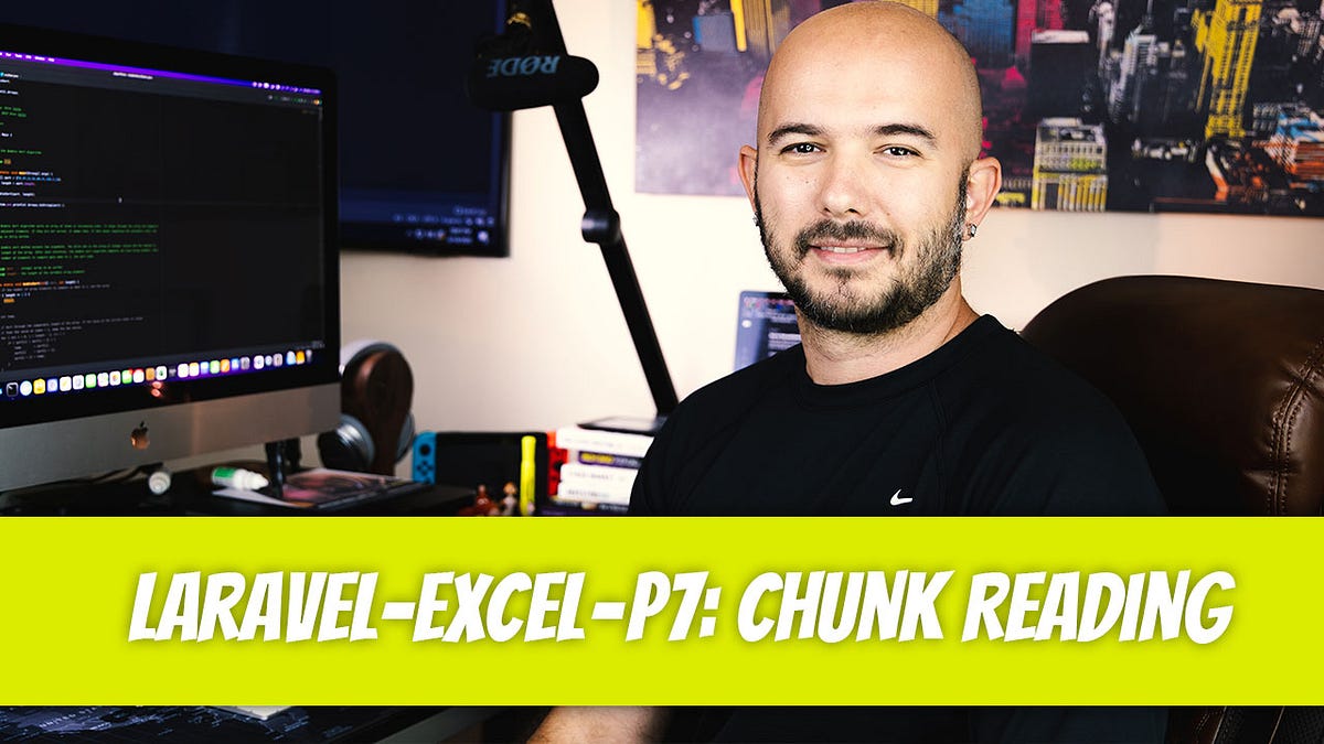 Laravel Excel — P7 Chunk Reading By Dino Cajic Dev Genius 8066