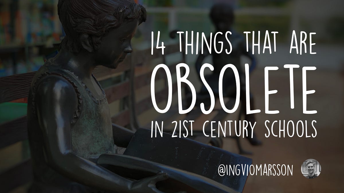 14 things that are obsolete in 21st-century schools | by Ingvi Ómarsson ...