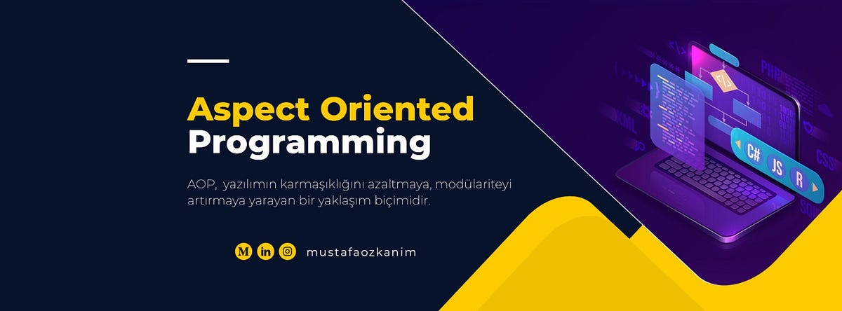 Aspect Oriented Programming — AOP Nedir? Neden Kullanmalıyız? | by ...