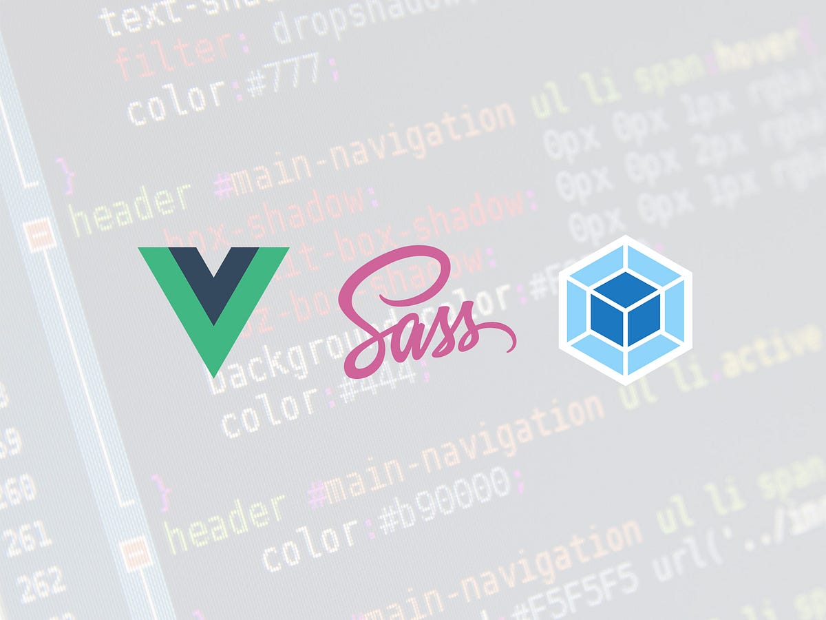 Use Sass/Scss of Webpack in VueJS | by Tommy Cxxx | HKIT DOG | Medium