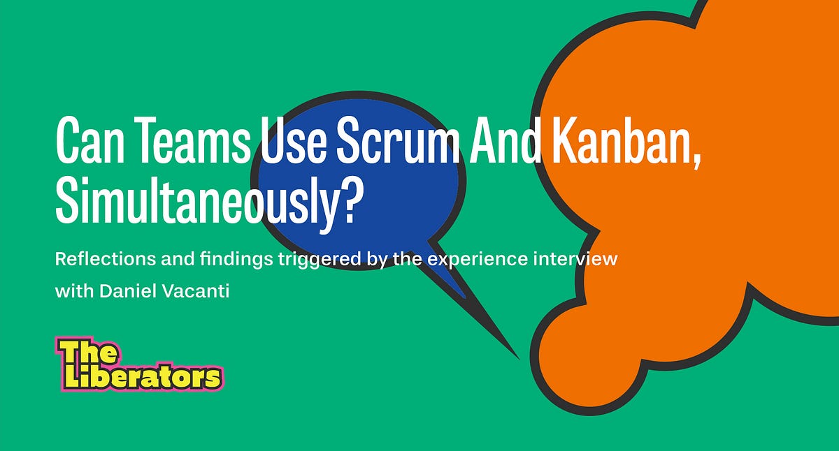 Can Scrum Teams Use Scrum And Kanban, Simultaneously? | by Barry ...