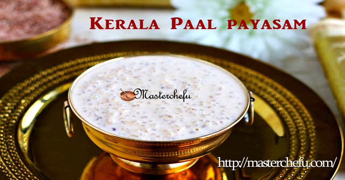 how to cook kerala paal payasam. Paal Payasam is an important dessert ...