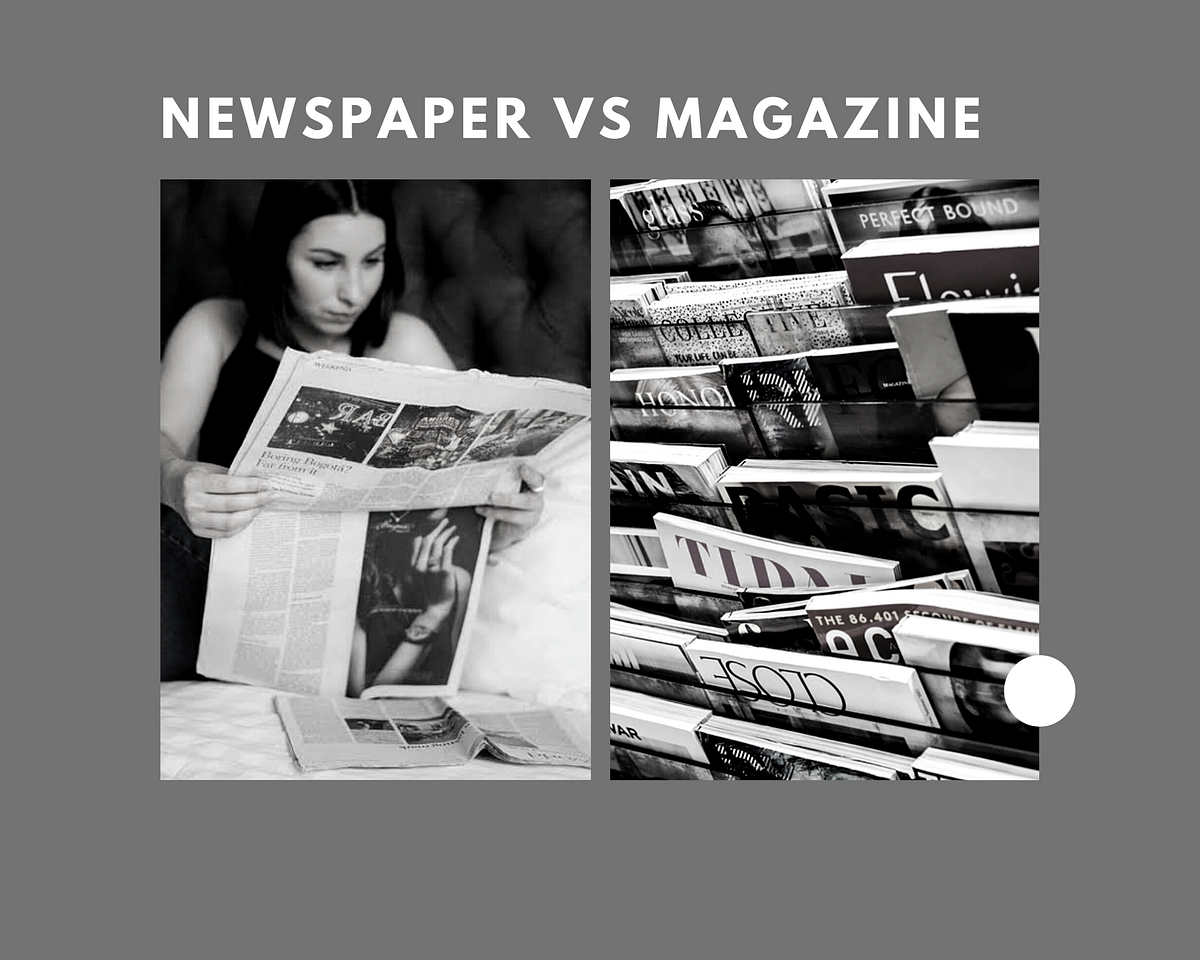 Newspaper vs Magazine: Which is Best??? | by Sameeha Arsalan | Medium