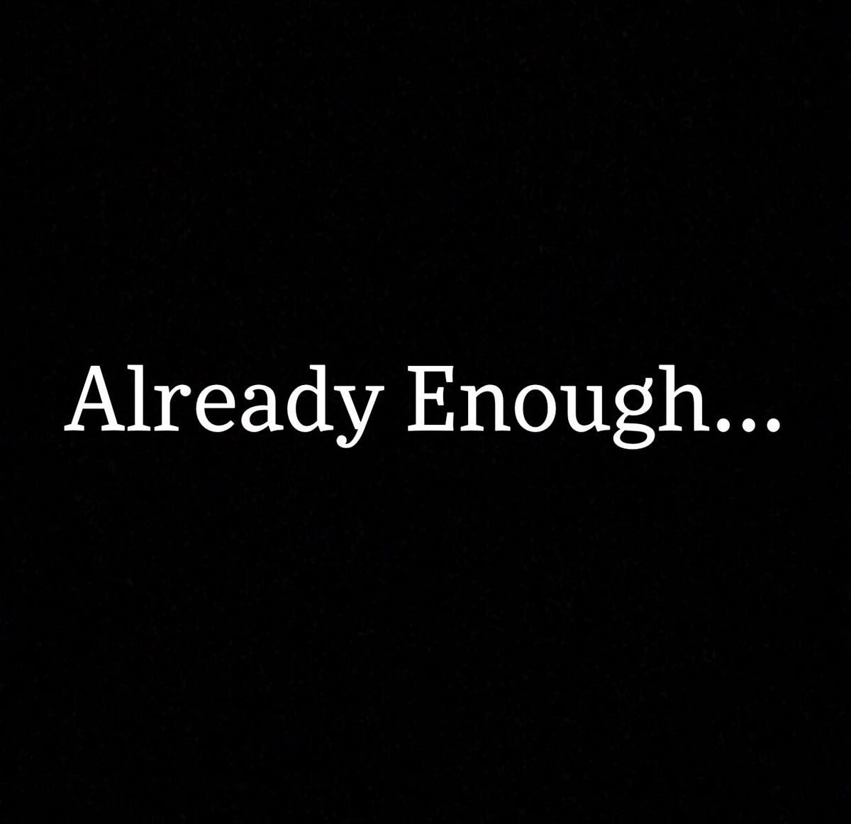 Already enough…. You know, it’s tough growing up as the… | by Karsten ...