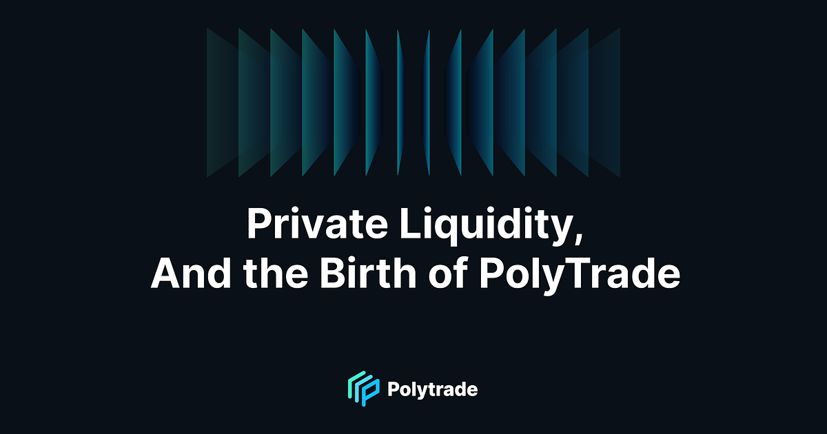 PolyTrade，A Private Liquidity Aggregator | by PolyTrade Official | Medium