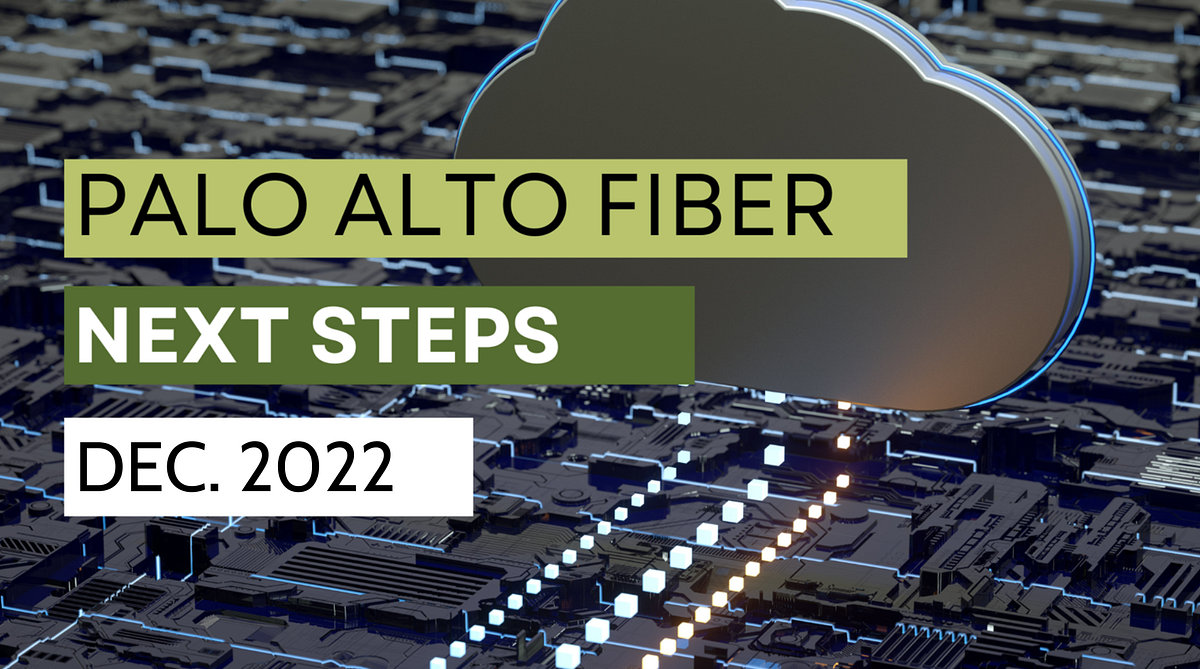 Palo Alto Fiber Next Steps. Learn more about local fiber/internet… | by City of Palo Alto ...