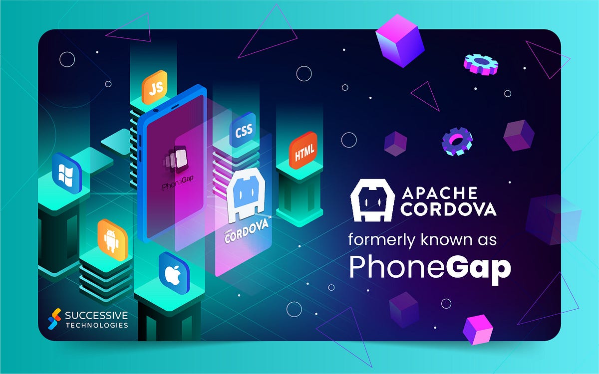 The Revolutionizing Transformation Of Apache Cordova From PhoneGap | by SuccessiveTech ...