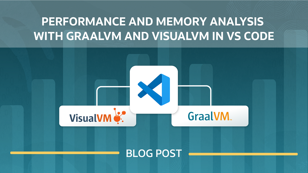 Performance And Memory Analysis With Graalvm And Visualvm In Vs Code Graalvm